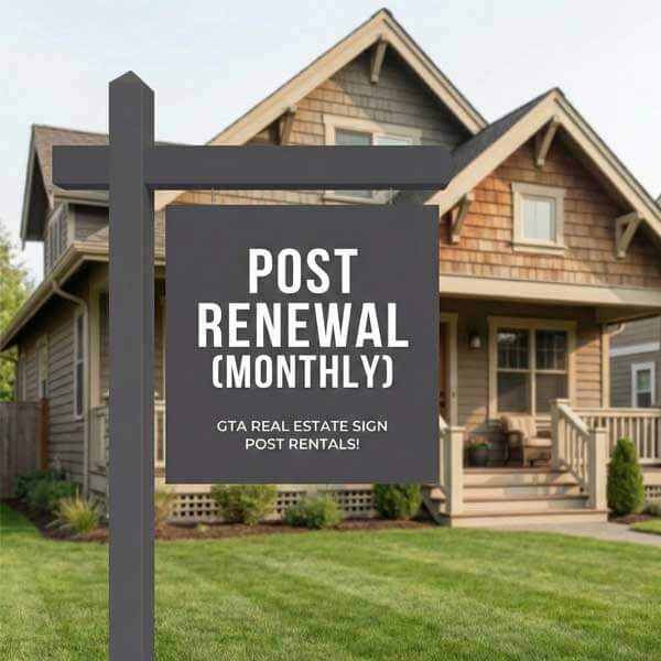 POST RENEWAL (MONTHLY) - GTA Real Estate Sign Post Rentals